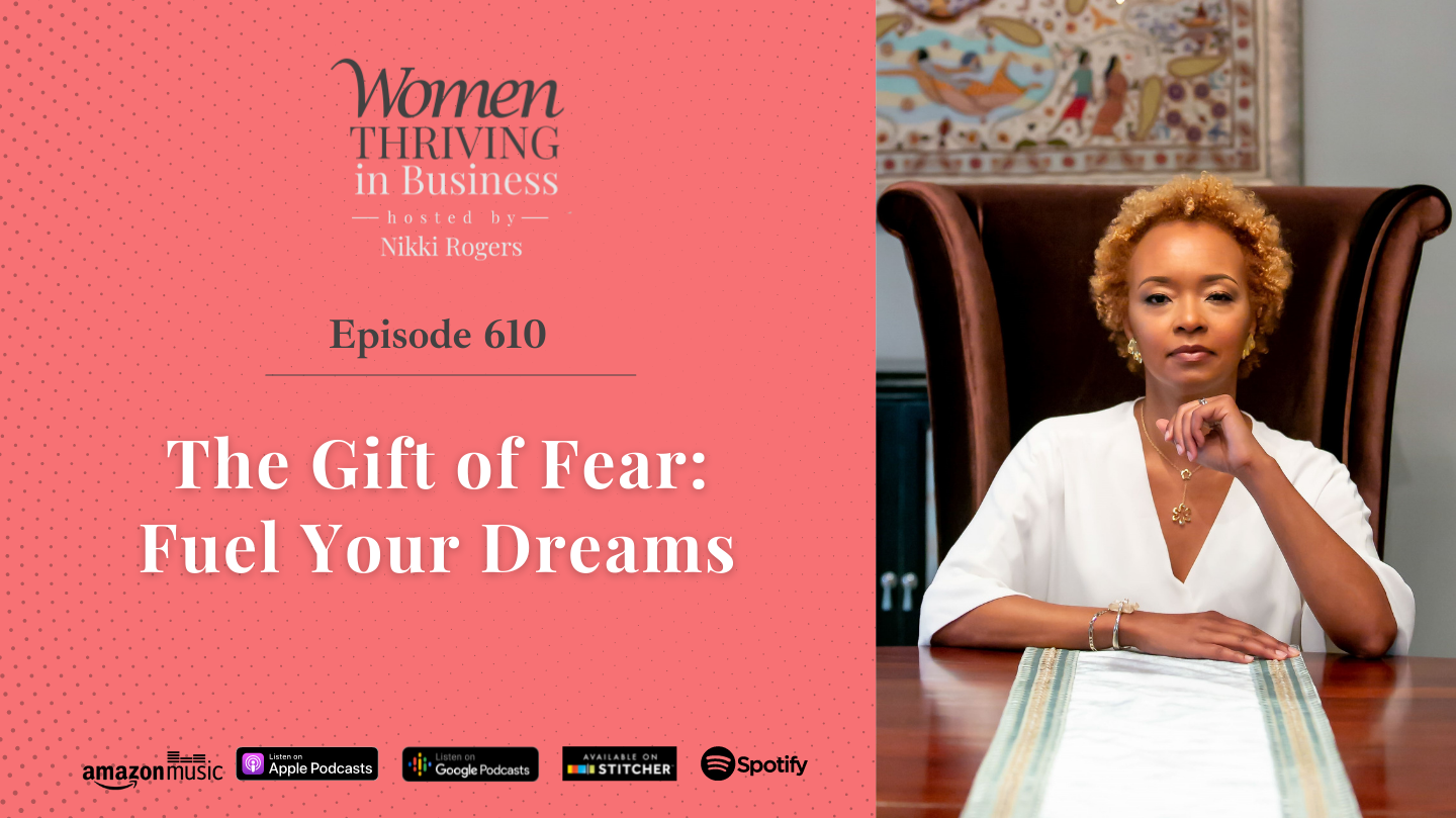 Episode 610: The Gift of Fear: Fuel Your Dreams